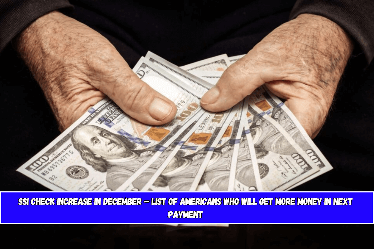 Massive SSI Payment Boost in December – Find Out If You’re on the List for Bigger Checks – The ...