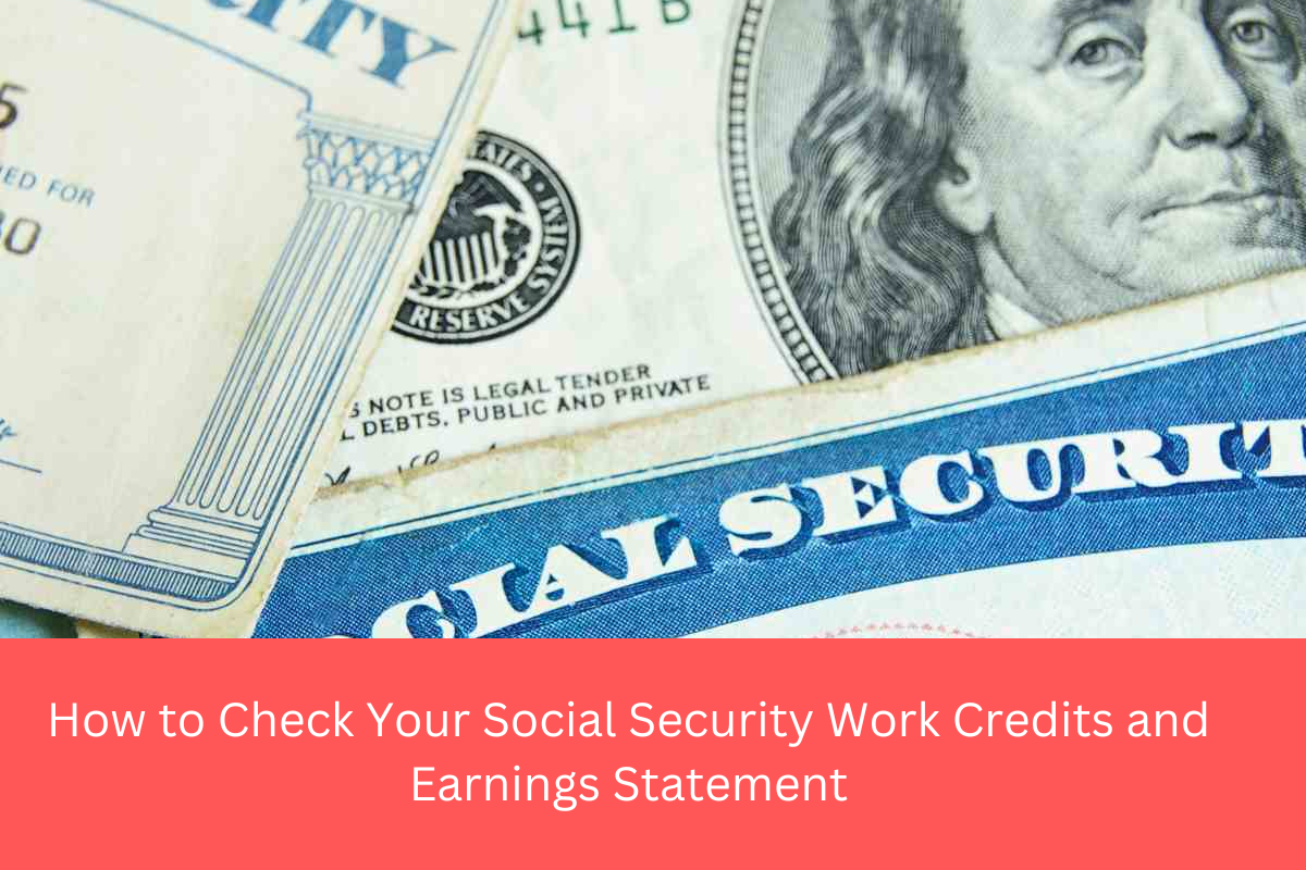 How to Check Your Social Security Work Credits and Earnings Statement ...