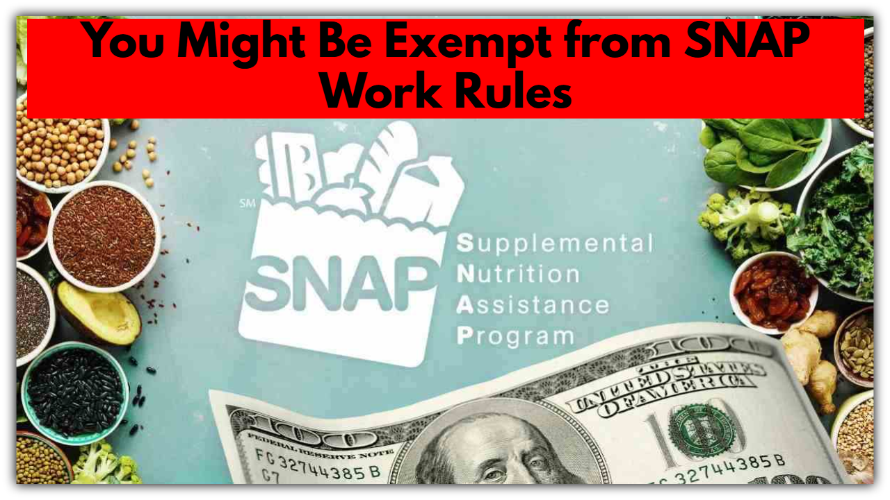 You Might Be Exempt from SNAP Work Rules—But No One’s Telling You ...